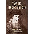 Vasari's Lives of the Artists: Giotto, Masaccio, Fra Filippo Lippi ...