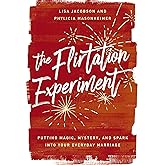 The Flirtation Experiment Book with Workbook: 30 Acts to Adding Magic ...
