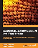Embedded Linux Systems with the Yocto Project (Pearson Open Source Software Development Series ...