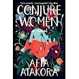 Amazon.com: Conjure Women: A Novel: 9780525511489: Atakora, Afia: Books