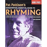 Pat Pattison's Songwriting: Essential Guide to Rhyming: A Step-by-Step ...