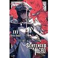 Sentenced to Be a Hero, Vol. 1 (light novel): The Prison Records of ...