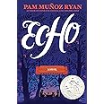 Amazon.com: Echo: 9780439874021: Ryan, Pam Muñoz: Books