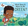 Amazon.com: What Does It Mean to Be Green?: A Picture Book about Making ...