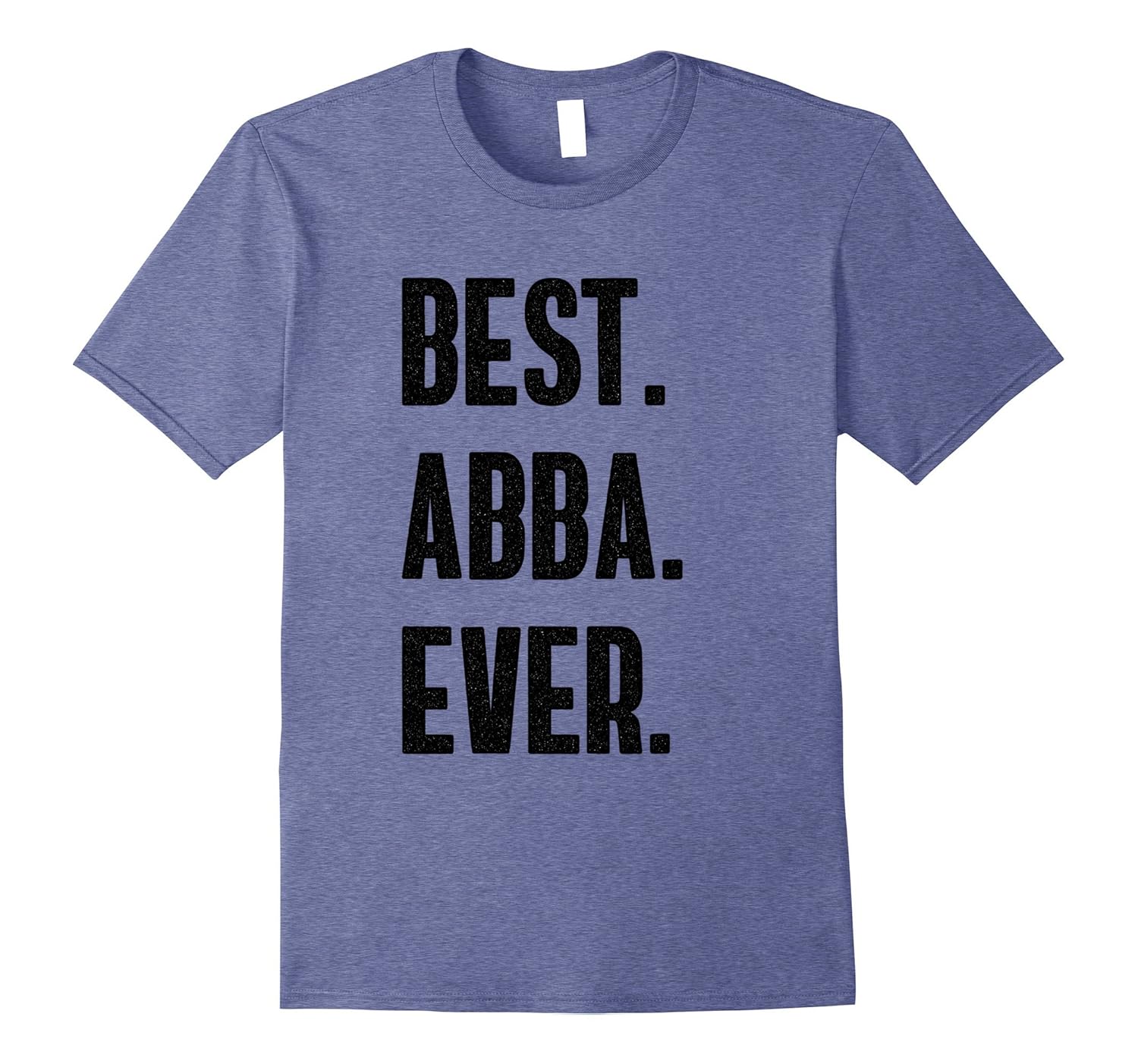 Fathers Day Shirts: Best Abba Ever T-Shirt-4LVS – 4loveshirt