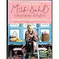 Miss Dahl's Voluptuous Delights: Recipes for Every Season, Mood, and ...