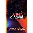 Amazon.com: Luster: A Novel: 9780374194321: Leilani, Raven: Books