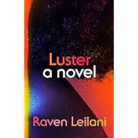 Amazon.com: Luster: A Novel: 9780374194321: Leilani, Raven: Books