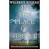 In the Place of Justice: A Story of Punishment and Redemption: Rideau ...
