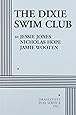 The Dixie Swim Club: Jessie Jones, Nicholas Hope, Jamie Wooten ...