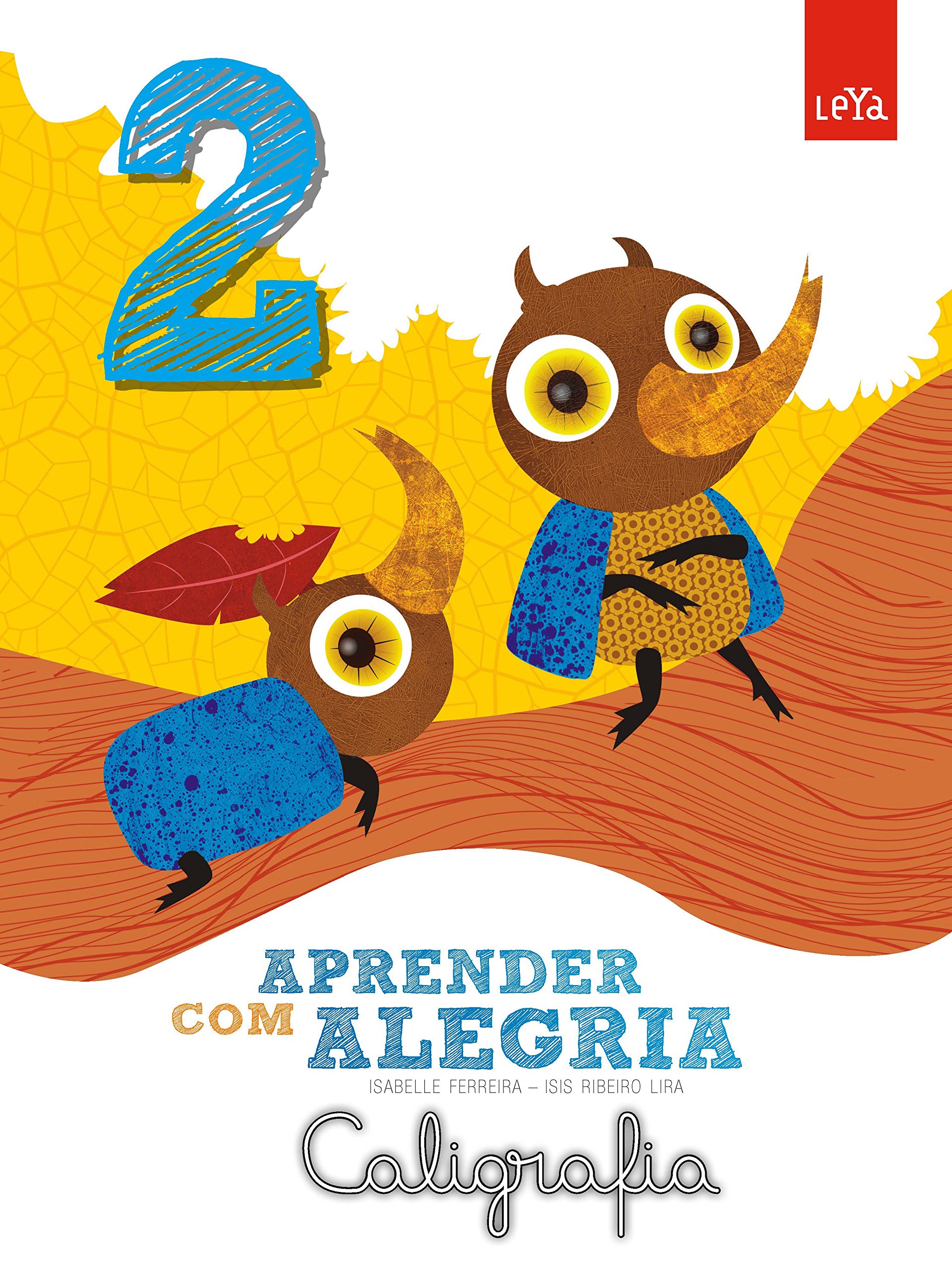 Aprender com Alegria Caligrafia. 2ª Ano PDF Isabele Ferreira, Isis R. Lira