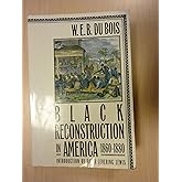 Black Reconstruction in America, 1860-1880: W. E. Burghardt Du Bois ...