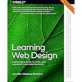 Learning Web Design: A Beginner's Guide to HTML, CSS, JavaScript, and Web Graphics: Robbins ...