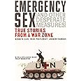 Emergency Sex : And Other Desperate Measures: Heidi Postlewait, Kenneth ...