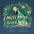 Miss Prim Goes Wild: Rose, Katy, Phuong, Thai My: 9780593581575: Amazon ...