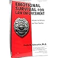 Emotional survival for law enforcement: A guide for officers and their ...