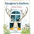 Imogene's Antlers: Small, David: 9780593125762: Amazon.com: Books