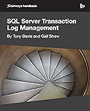 SQL Server Transaction Log Management: Tony Davis, Gail Shaw ...