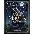 Cat Magick: Harness the Powers of Felines through History, Behaviors ...