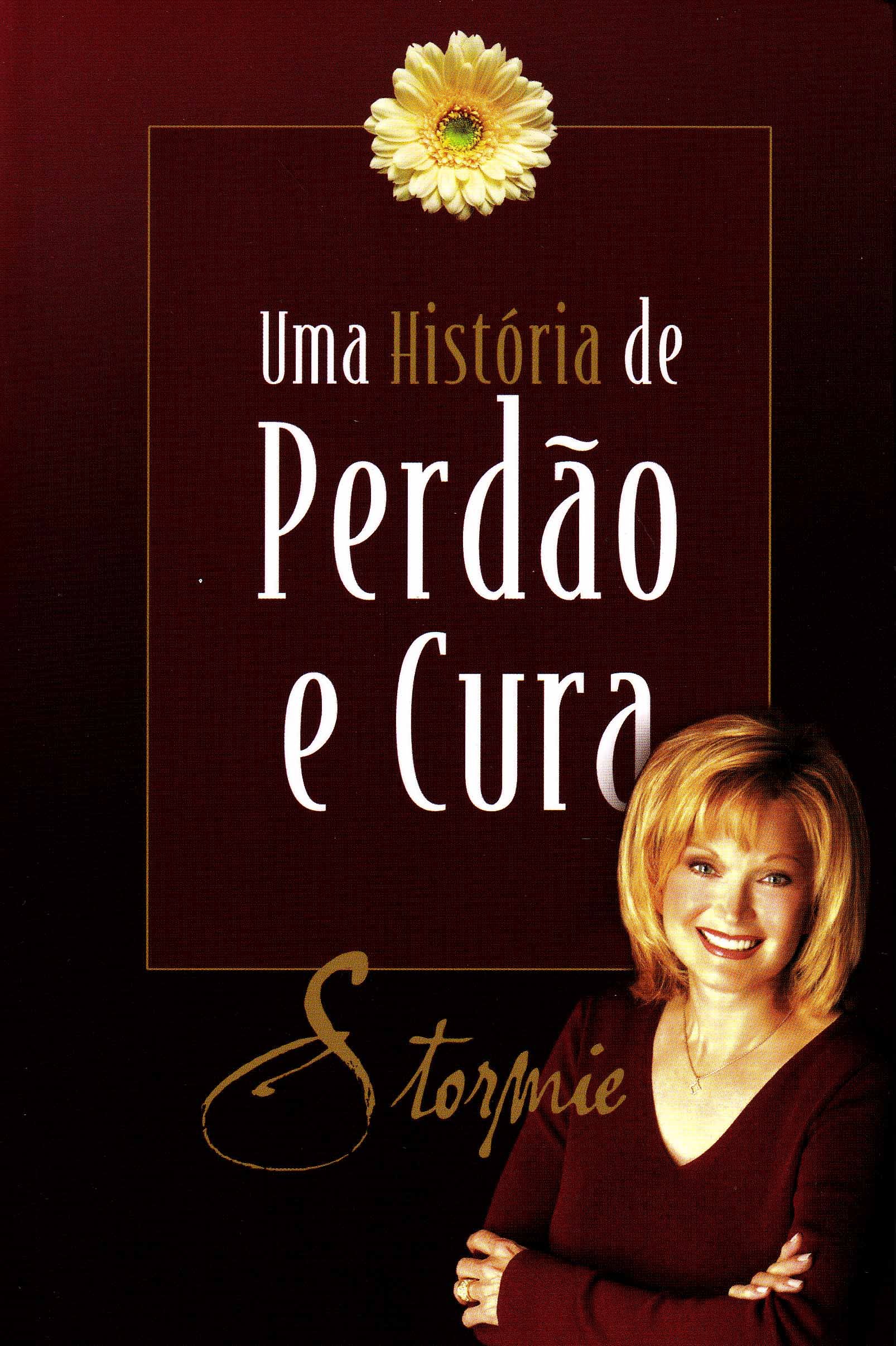 Stormie. Uma História de Perdão E Cura PDF Stormie Omartian