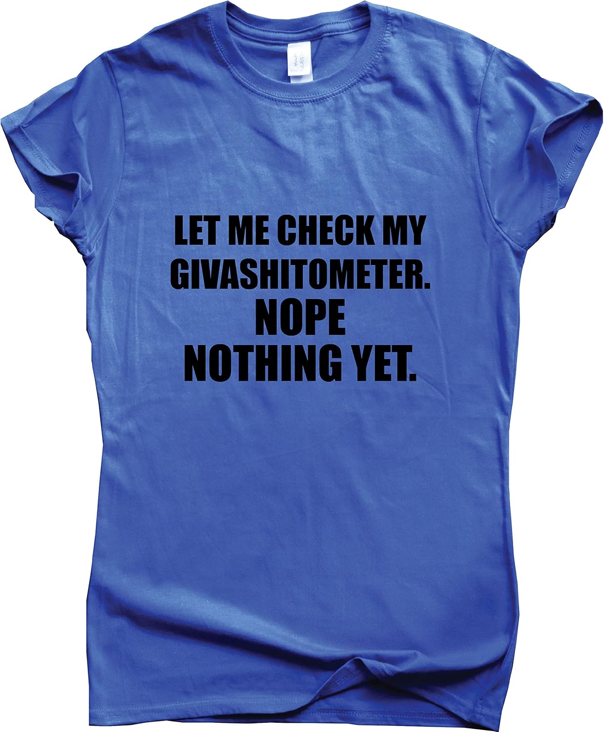 Graphic Gear Womens - Let me Check My give a Shit Meter - Funny Rude ...