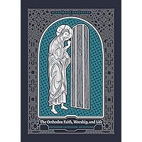 The Orthodox Faith, Worship, and Life: Hieromonk Gregorios ...