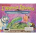 I Wanna Iguana: Karen Kaufman Orloff, David Catrow: 9780439800150 ...