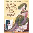How Do Dinosaurs Say Good Night? : Yolen, Jane, Teague, Mark: Amazon.ca ...