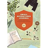 Amazon.com: Small Adventures Journal: A Little Field Guide for Big ...