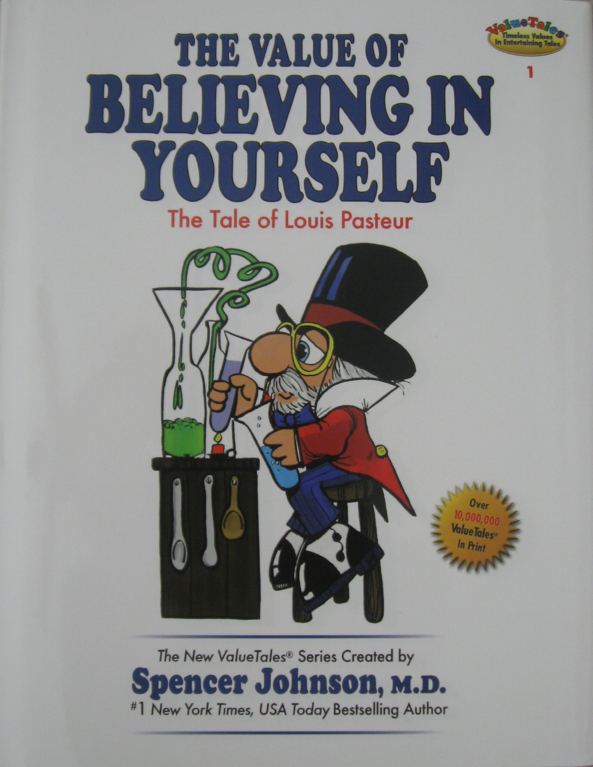 The Value of Believing in Yourself: The Tale of Louis Pasteur (The New ...