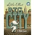 Little Elliot, Big City (Little Elliot, 1): Curato, Mike, Curato, Mike ...
