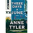 Three Days in June: A Novel: Tyler, Anne: 9780593803486: Amazon.com: Books