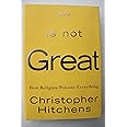 God Is Not Great: How Religion Poisons Everything: Hitchens ...
