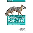 Designing Web APIs: Building APIs That Developers Love: Jin, Brenda ...