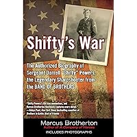 Shifty's War: The Authorized Biography of Sergeant Darrell "Shifty ...