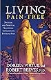 Living Pain-Free: Natural and Spiritual Solutions to Eliminate Physical ...