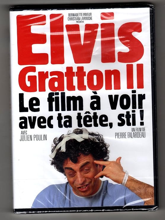 Elvis Gratton 2 - Le film à voir avec ta tête, sti! Original French ...
