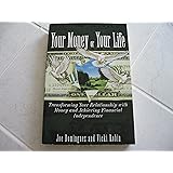 Your Money or Your Life: 9 Steps to Transforming Your Relationship with ...