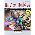 SILVER BULLETS: A REVISED GUIDE TO INITIATIVE PROBLEMS, ADVENTURE GAMES ...