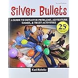 Silver Bullets: A Guide to Initiative Problems, Adventure Games and ...
