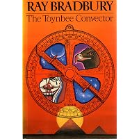 The Toynbee Convector: Bradbury, Ray: 9780394547039: Amazon.com: Books