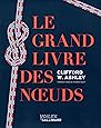 Amazon.fr - Le grand livre des nœuds - Clifford W. Ashley, Karin Huet ...