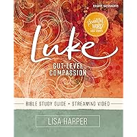 Luke Study Guide with DVD: Gut-Level Compassion (Beautiful Word Bible ...