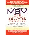The Miracle of MSM: The Natural Solution for Pain: Jacob, Stanley W ...