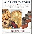 A Baker's Tour: Nick Malgieri's Favorite Baking Recipes from Around the ...