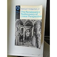 Renaissance Rediscovery of Linear Perspective: Edgerton, Samuel Y ...