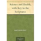 Science and Health with Key to the Scriptures (Authorized Edition) - Kindle edition by Eddy ...