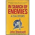 In Search of Enemies: A CIA Story by John Stockwell