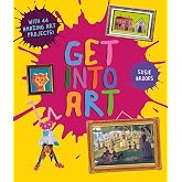 Get Into Art Telling Stories: Discover Great Art and Create Your Own ...