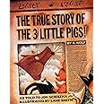 The True Story of the Three Little Pigs: Scieszka, Jon, Smith, Lane